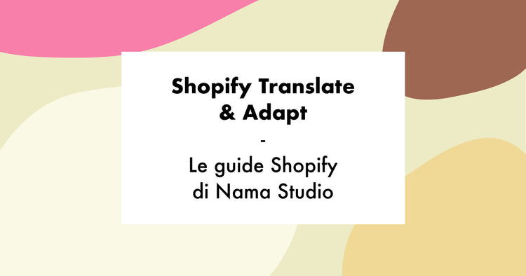 A guide to Translate & Adapt, Shopify native app for translations ...